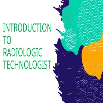 Introduction to Radiologic Technologist and healthcare | PPTX