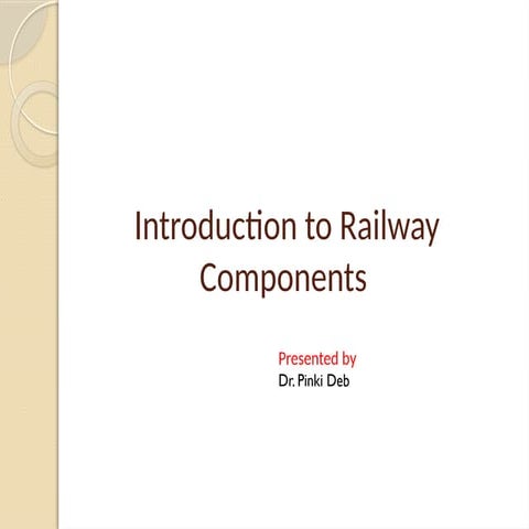 Introduction to Railway, importance and its Components.pptx