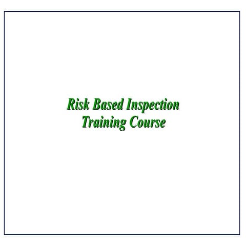 Introduction to Risk Based Inspection API-580 & 581 | PPT