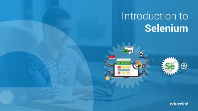 Introduction To Selenium Selenium Tutorial For Beginners Selenium Training Edureka Ppt