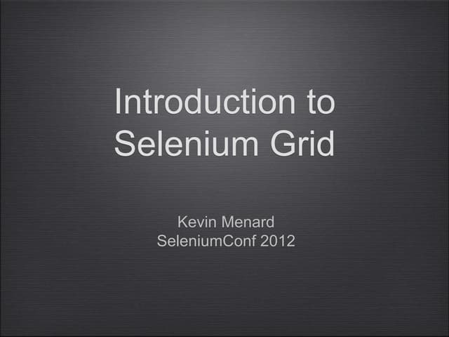 Introduction To Seleniumgridworkshop Ppt