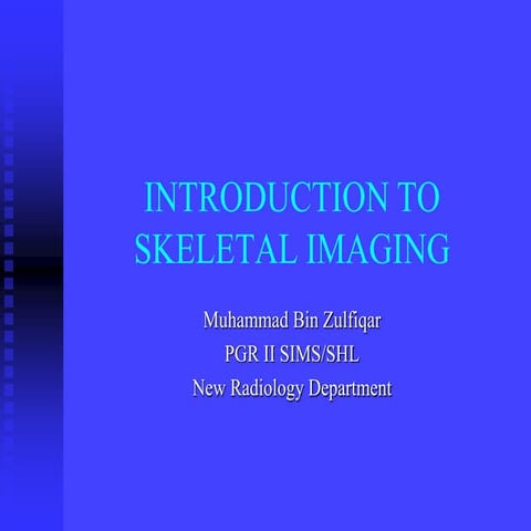Introduction to skeletal imaging | PPTX
