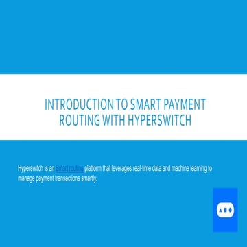 Introduction to Smart Payment Routing - hyperswitch.pptx