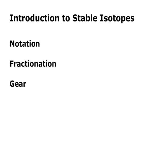Introduction to Stable Isotopes and fractionation.ppt