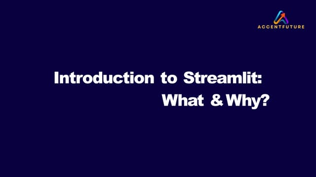 Introduction to Streamlit What & Why.pptx Introduction to Streamlit What & Why.pptx
