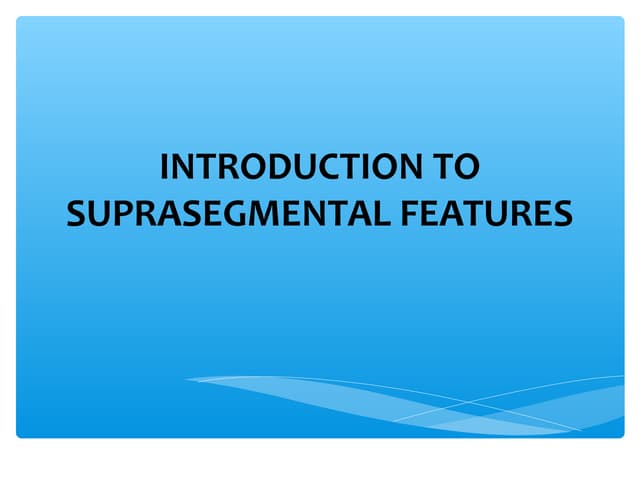 Suprasegmental aspects of speech | PPTX