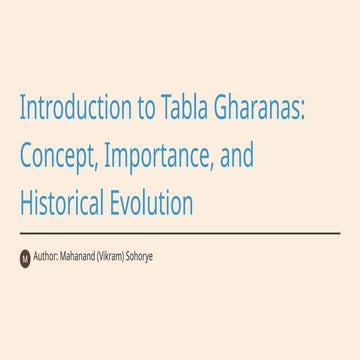 Introduction to Tabla Gharanas: Concept, Importance, and Historical Evolution | PPTX