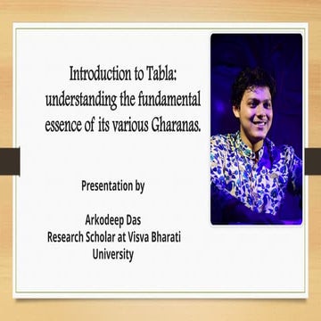 Introduction to Tabla: understanding the fundamental essence of its various Gharanas. ppt.pptx