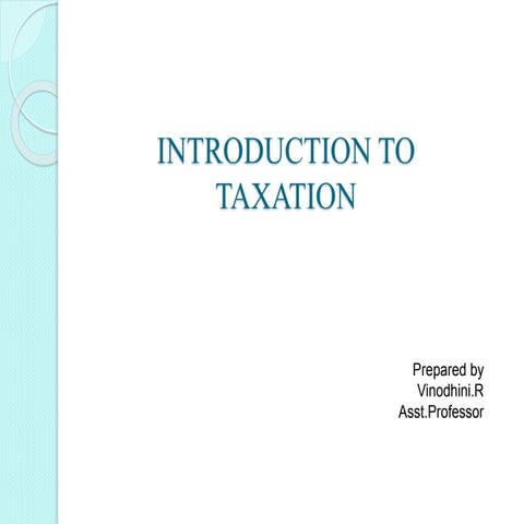 Introduction to taxation | PPTX