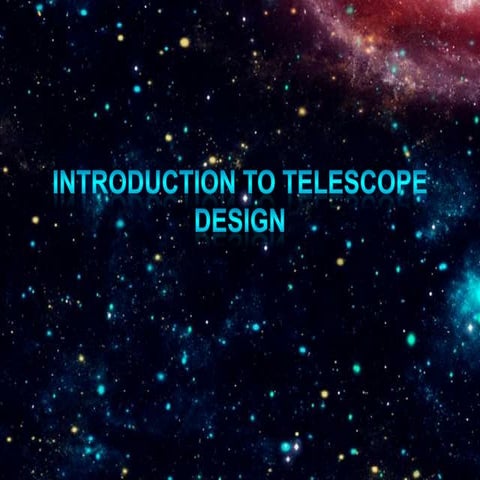 Introduction to telescope design | PPTX