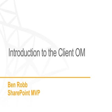 Introduction To The Sharepoint Client Object Model Ppt 