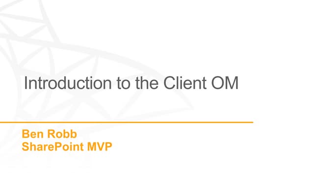 Introduction To The Sharepoint Client Object Model Ppt