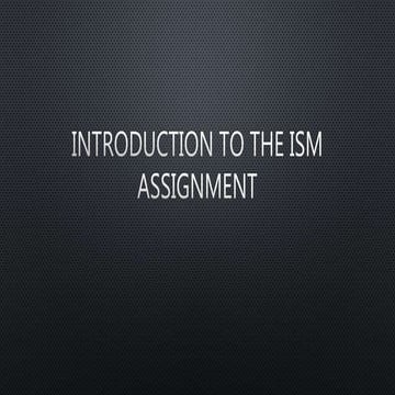 Introduction to the ISM assignment session 1 | PPTX