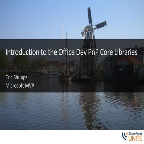 Introduction To The Office Dev Pnp Core Libraries Ppt 