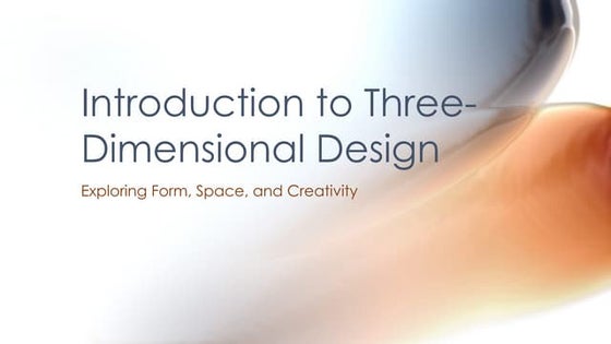 3d design elements - Exploring Form, Space, and Function in 3D Design Visualization .ppsx