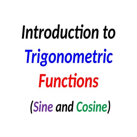 IntroductiontoTrigonometricFunctionsSineandCosine-1.pptx