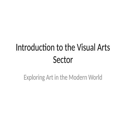 Introduction_to_Visual_Arts_Sector_Presentation.pptx
