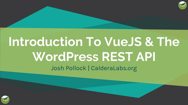 Introduction To Vuejs And The Wordpress Rest Api Ppt