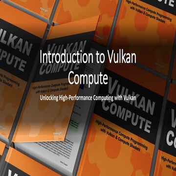 Introduction to Vulkan Compute Programming - High Performance Computing with Vulkan | PDF