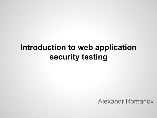 Introduction To Web Application Security Testing Ppt