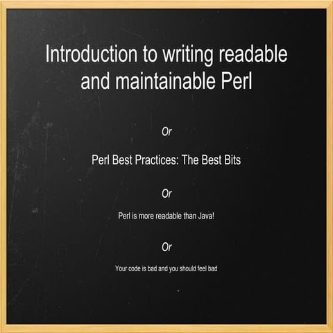 Introduction To Writing Readable And Maintainable Perl Ppt