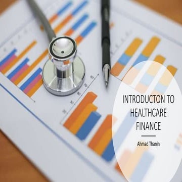 INTRODUCTON TO HEALTHCARE FINANCE | PPTX