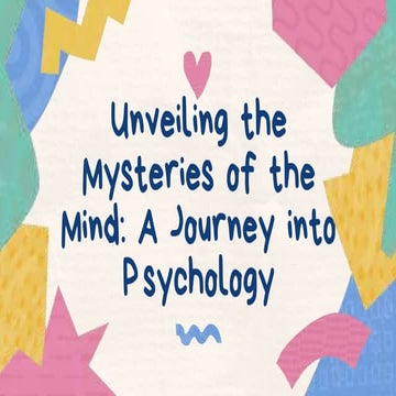Unveiling the mysteries of the mind- Psy | PPTX