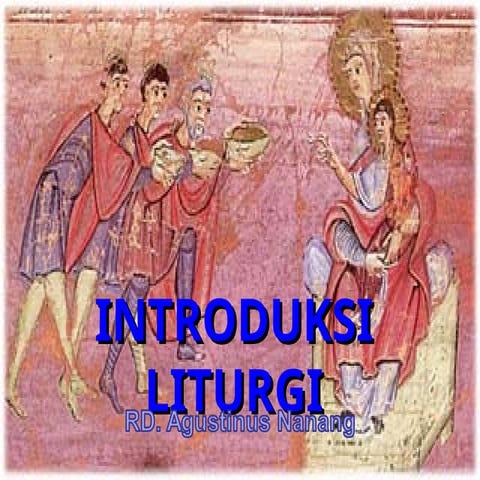 INTRODUKSI LITURGI BAGI UMAT KATHOLIK.ppt