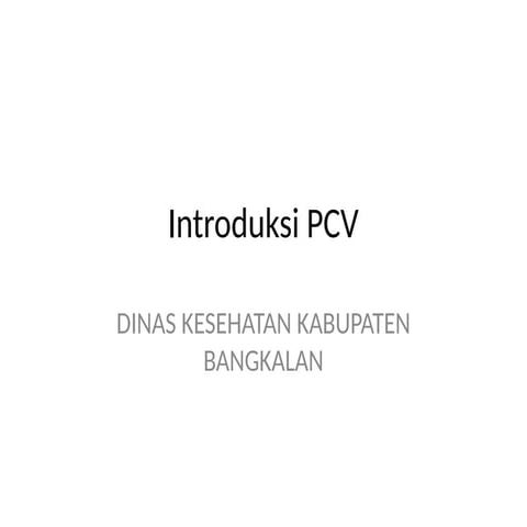 Introduksi PCV.pptxjjlkjhgfghjkjhyuiuuikn | PPTX