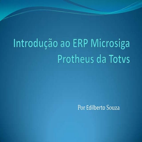 Introdução ao ERP Microsiga Protheus da Totvs | PDF