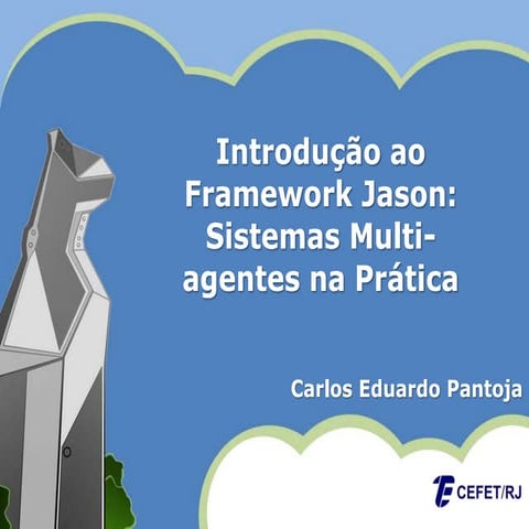 Introdução ao Framework Jason: Sistemas Multi-agentes na Prática | PPTX