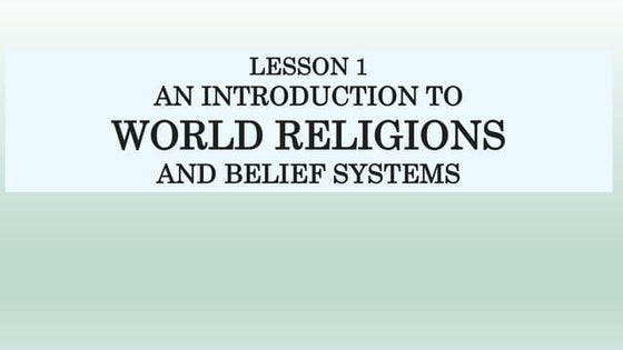 Introduction to World Religions and Belief Systems lesson 1.pptx | Spirituality | Religion ...