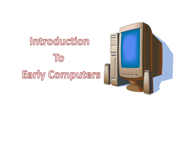 Introduction To Computer and Early Calculating Devices | PPTX