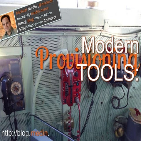 Modern Tools: Provisioning Enviornments | PPT