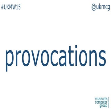 Intro UKMW15 - Provocations-holding slides | PPTX