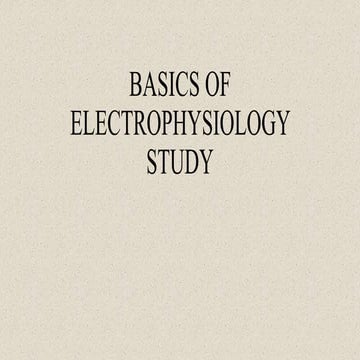 BASIC INTRO FOR ELECTROPHYSIOLOGY STUDY.pptx