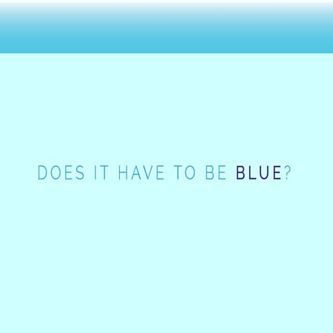 AAUP 2015: Does It Have to Be Blue? - Introduction (R. Ehle) | PPT