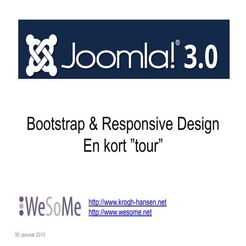 Intro til Joomla 3.0, Bootstrap og Responsive Design | PPTX