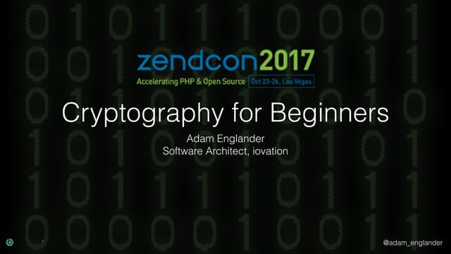 Zendcon 2017 Cryptography For Beginners Ppt