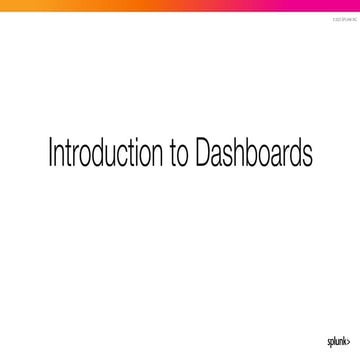 Intro to Splunk Dashboards version 9.1 Slides | PDF