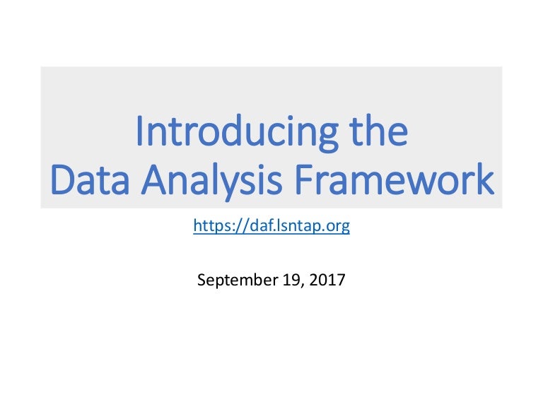Intro to Data Analysis Framework Intro to Data Analysis Framework