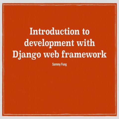 Introduction To Development With Django Web Framework Ppt 