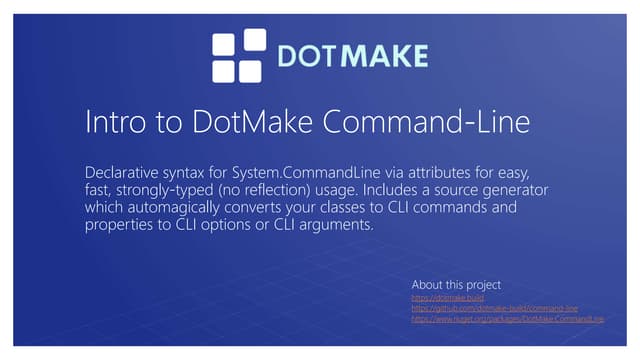 Intro to DotMake Command-Line | PPT Intro to DotMake Command-Line | PPT