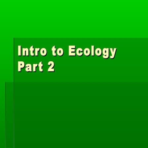 Intro to ecology part 2 | PPT