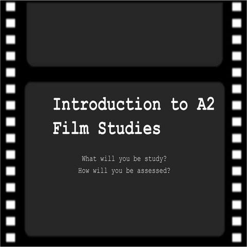 Intro to Film Studies at A2 | PPTX | Screenwriting | Content Production