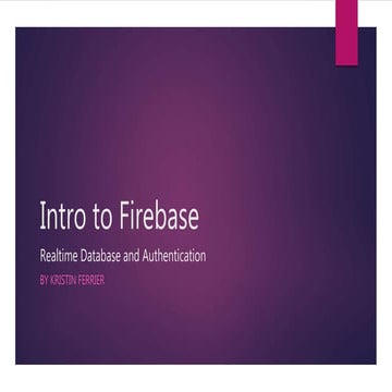 Intro To Firebase Realtime Database And Authentication Ppt