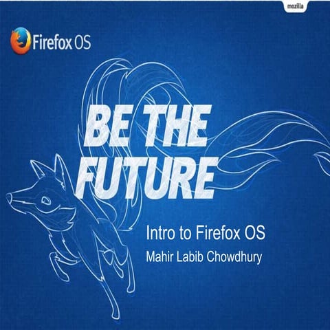 Firefox OS intro by Mahir | PPTX