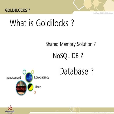 Intro to goldilocks inmemory db - low latency | PPT