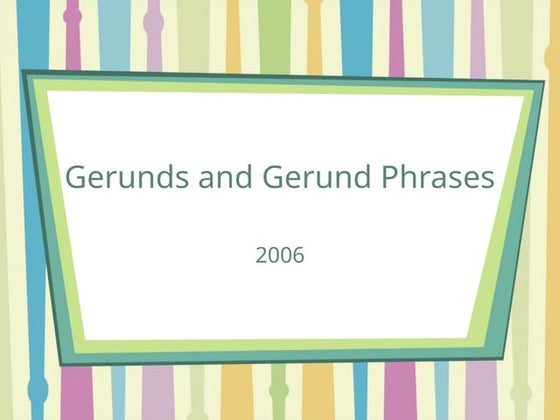 6904 gerunds and gerund phrases | PPT