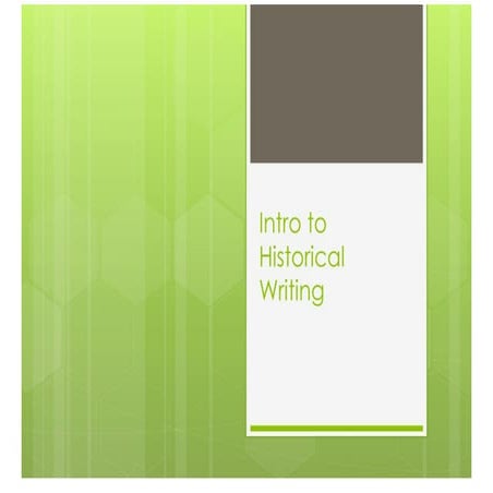 Intro To Historical Writing | PPT